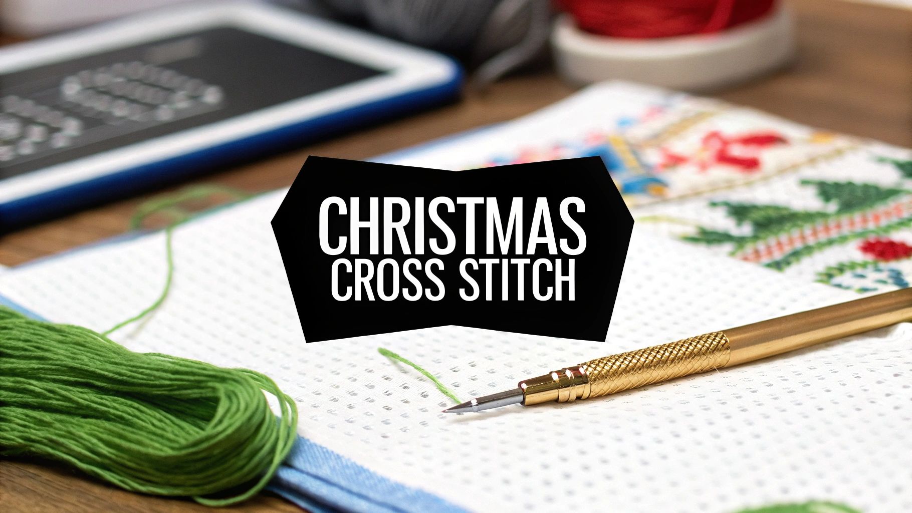 A Modern Guide to Christmas Cross Stitch Projects – Cross Stitched
